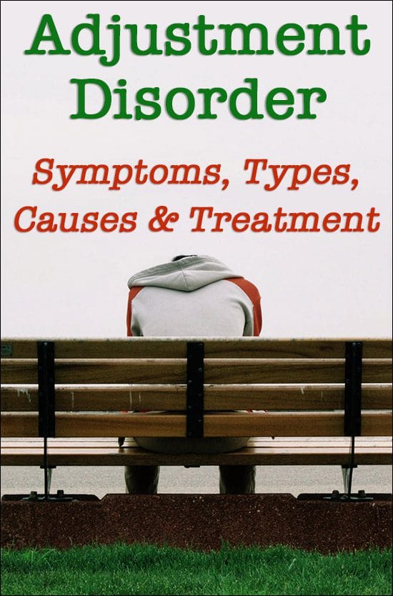 Adjustment Disorder: Symptoms, Types, Causes and Treatment