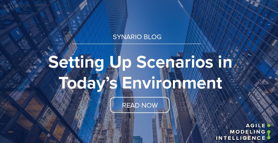 Setting Up Scenarios in Today's Environment | Synario